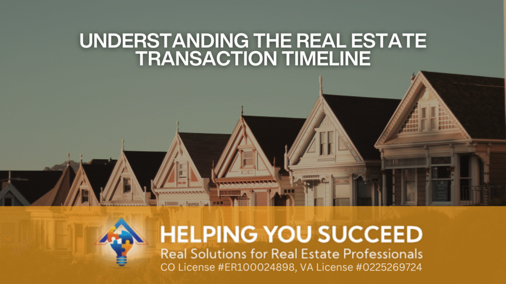 Understanding the Real Estate Transaction Timeline - Helping You Succeed